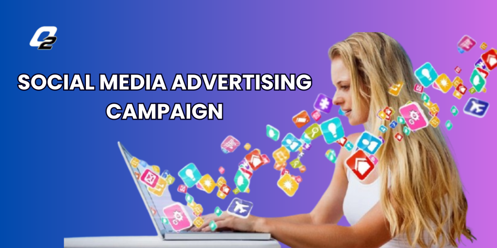 Social Media Advertising Campaign: A Beginner’s Guide - OXYGEN