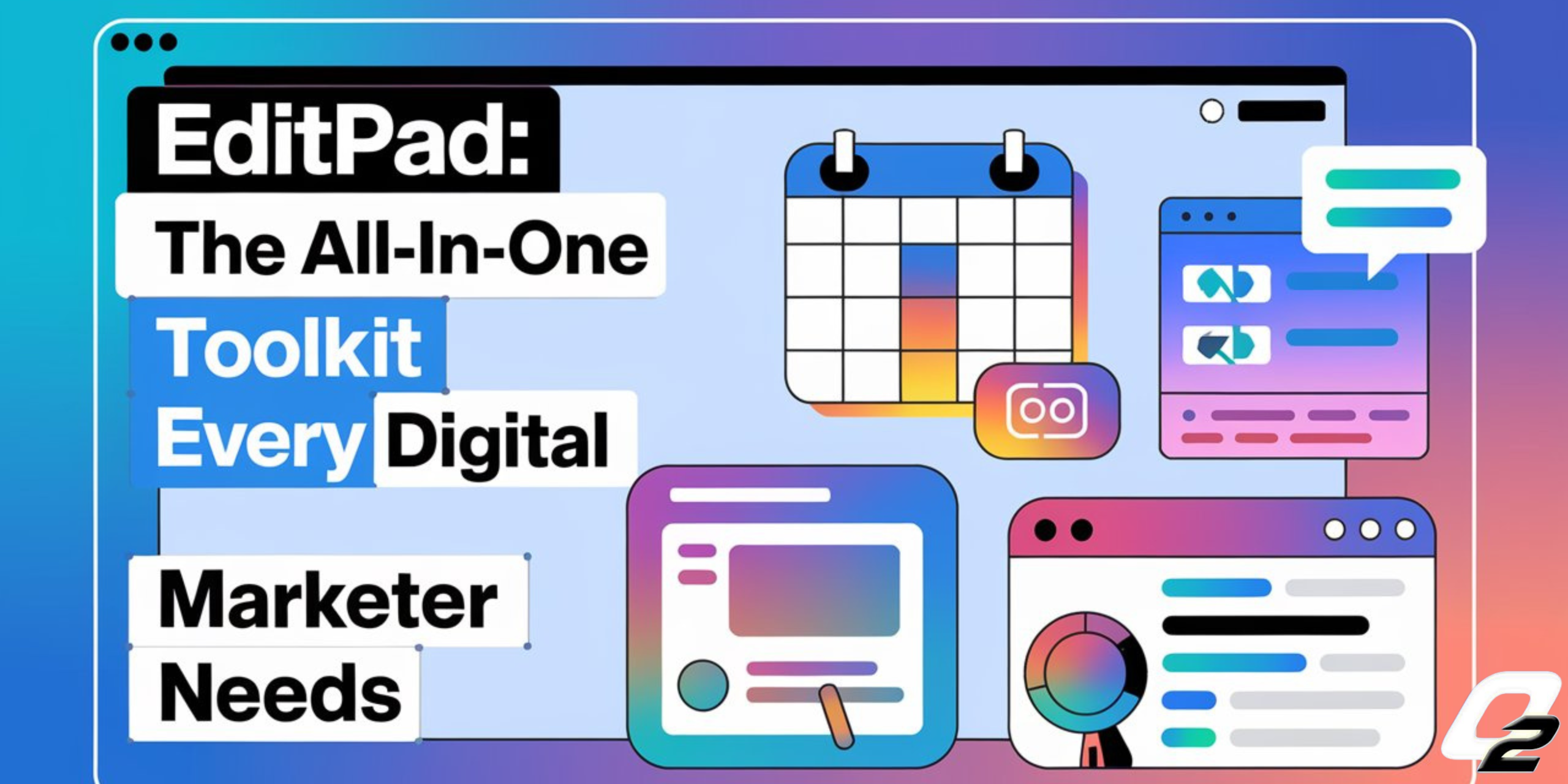 Editpad: The All-in-One Toolkit Every Digital Marketer Needs - OXYGEN